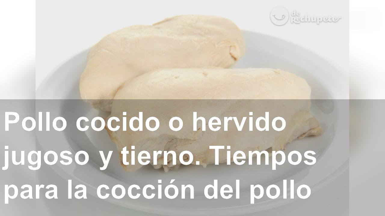 Cocinando Pollo Cocido/Hervido Jugoso y Tierno: ¡Los Mejores Tiempos de ...