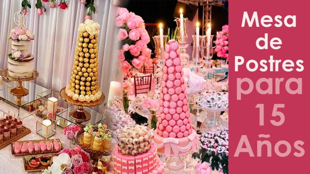 Deliciosos Postres para tu Fiesta de XV Años